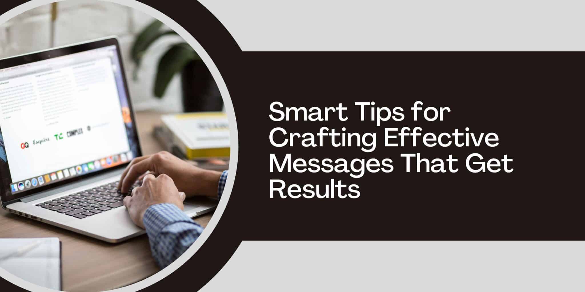 Smart Tips for Crafting Effective Messages That Get Results - Freedom ...